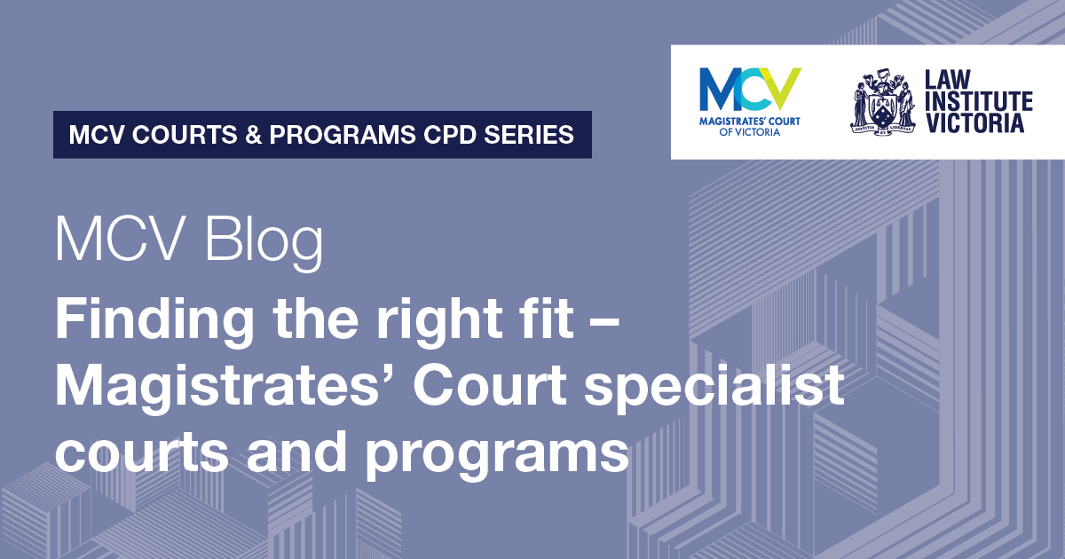Finding the right fit: Magistrates’ Court specialist courts and programs